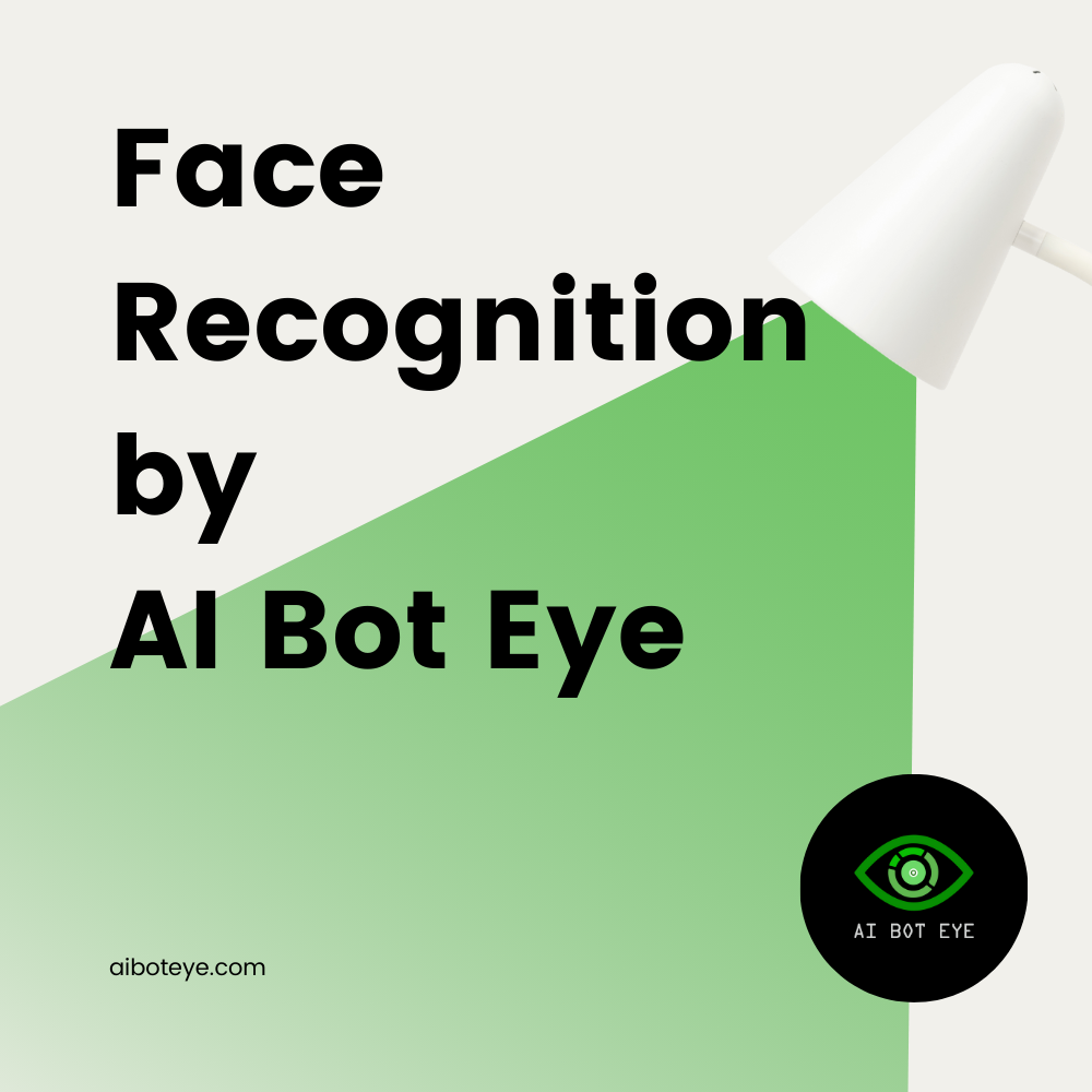 Face Recognition System - AI BOT EYE